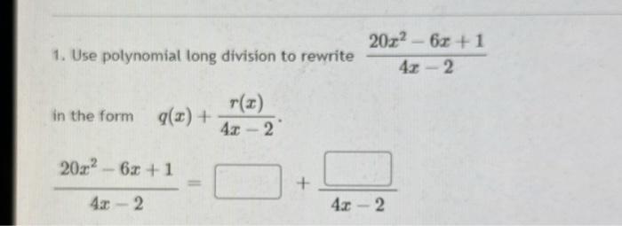 Solved 1. Use polynomial long division to rewrite | Chegg.com