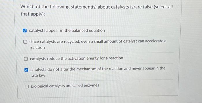 Solved Which of the following statement(s) about catalysts | Chegg.com