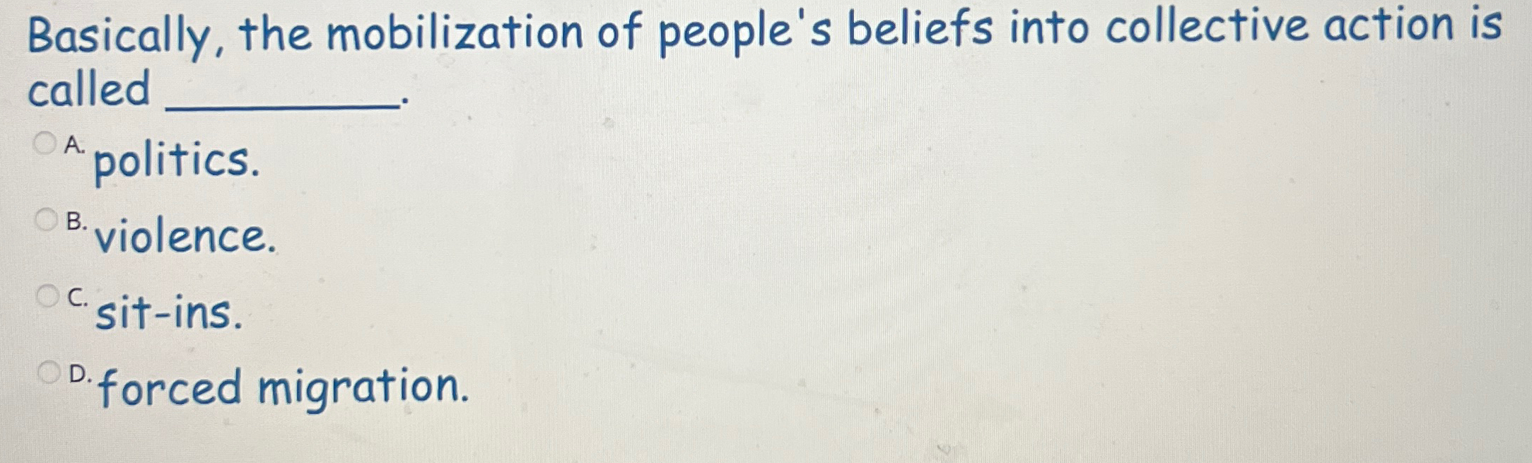 Solved Basically, the mobilization of people's beliefs into | Chegg.com
