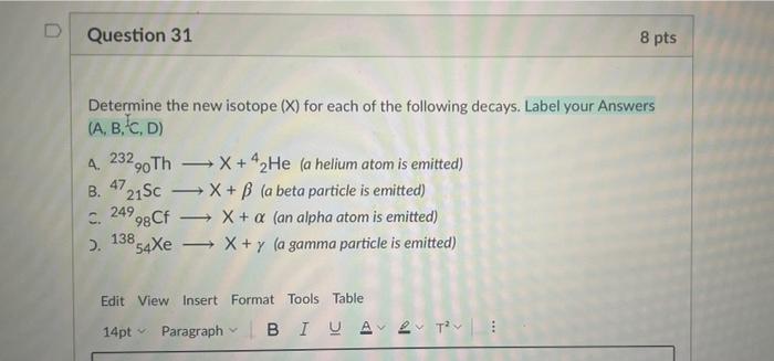 Solved Question 31 8 pts A. 232 - Determine the new isotope | Chegg.com