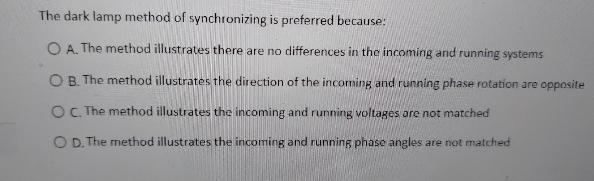 Solved The dark lamp method of synchronizing is preferred | Chegg.com