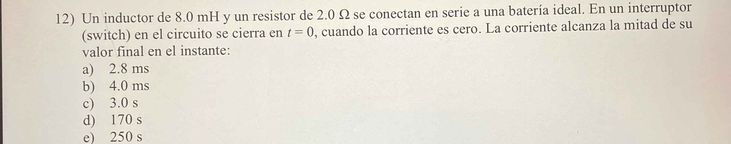 Solved Un inductor de 8.0mH ﻿y un resistor de 2.0Ω ﻿se | Chegg.com