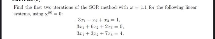 Solved Find the first two iterations of the SOR method with | Chegg.com