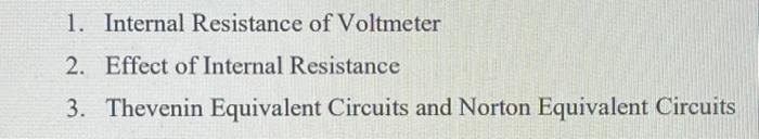 Solved 1. Internal Resistance of Voltmeter 2. Effect of | Chegg.com