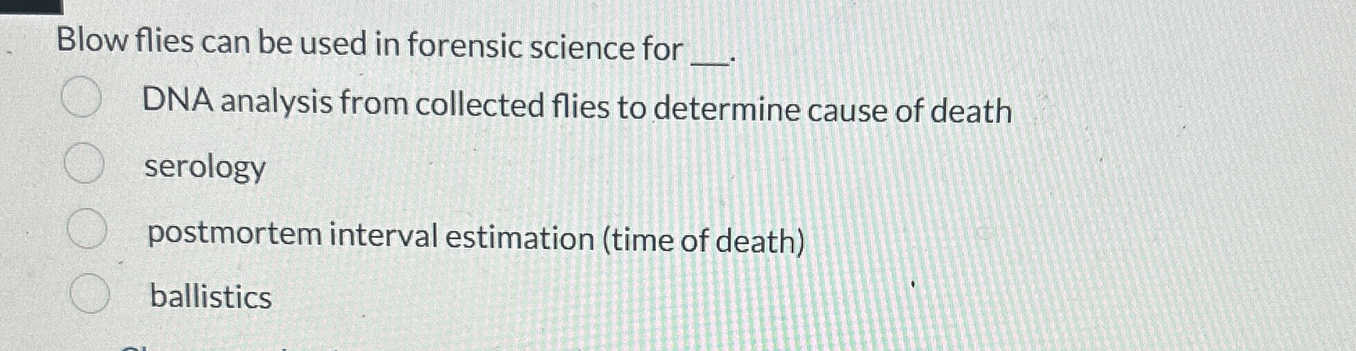 Solved Blow flies can be used in forensic science forDNA | Chegg.com