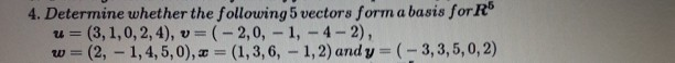 Solved 4. Determine whether the following 5 vectors form a | Chegg.com