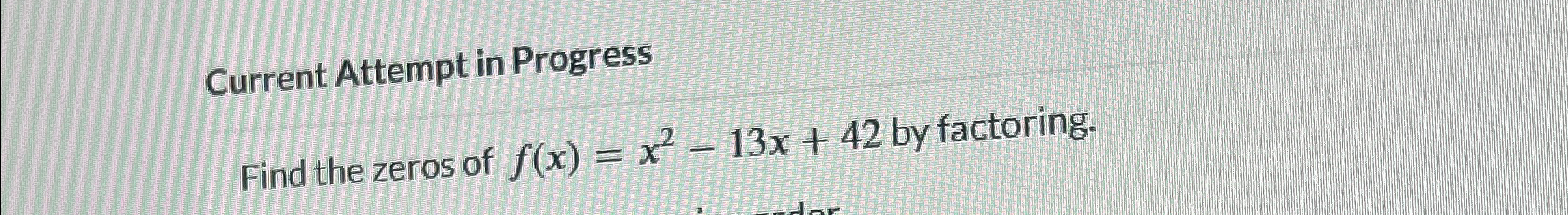 Solved Current Attempt in ProgressFind the zeros of | Chegg.com