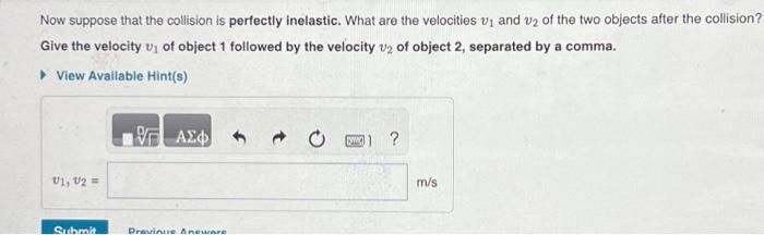 Solved Let two objects of equal mass m collide. Object 1 has | Chegg.com