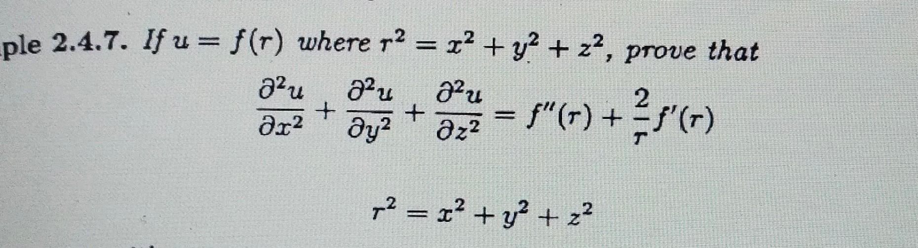 Solved ple 2.4.7. If u=f(r) where r2=x2+y2+z2, prove that | Chegg.com