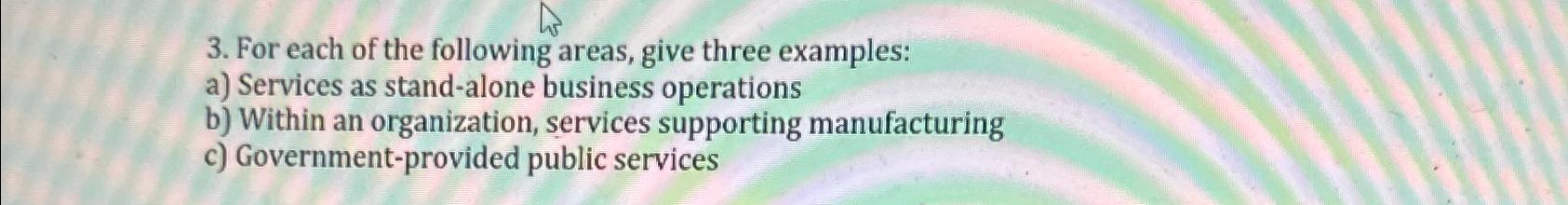 Solved For each of the following areas, give three | Chegg.com
