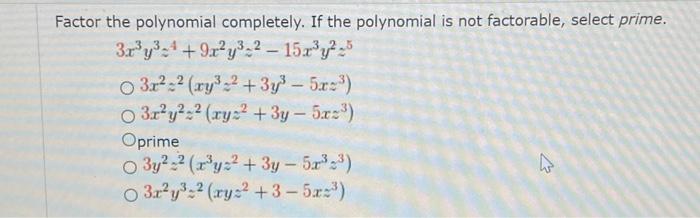 Solved Factor the polynomial completely. If the polynomial | Chegg.com