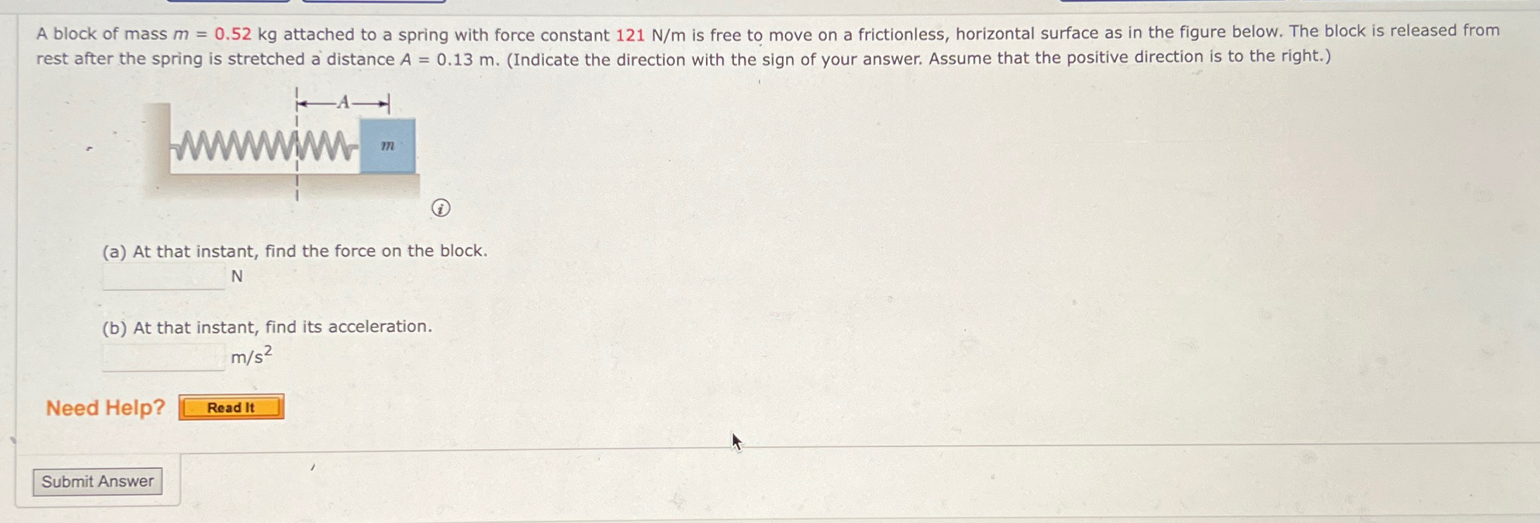 Solved A block of mass m=0.52kg ﻿attached to a spring with | Chegg.com