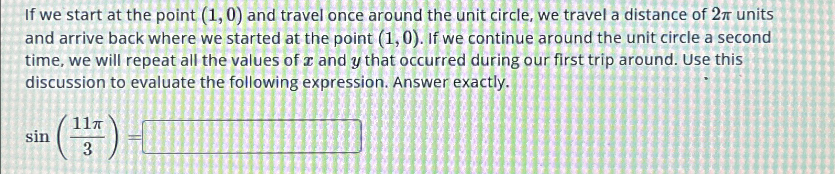 Solved If we start at the point (1,0) ﻿and travel once | Chegg.com
