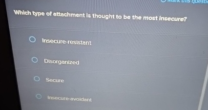 Solved Which type of attachment is thought to be the most | Chegg.com