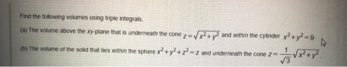 Solved Find the following volumes using triple integrals (a) | Chegg.com
