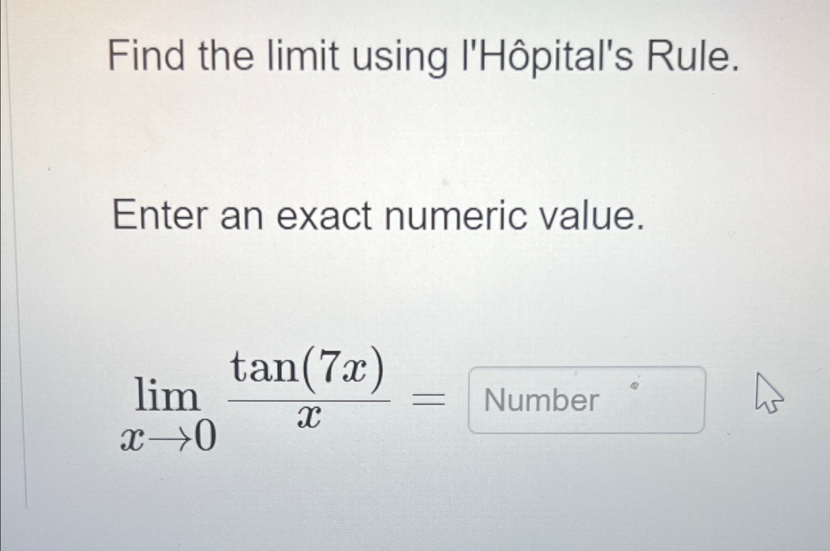Solved Find the limit using l'Hôpital's Rule.Enter an exact | Chegg.com