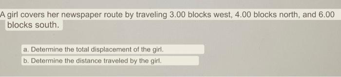 Solved A girl covers her newspaper route by traveling 3.00 | Chegg.com