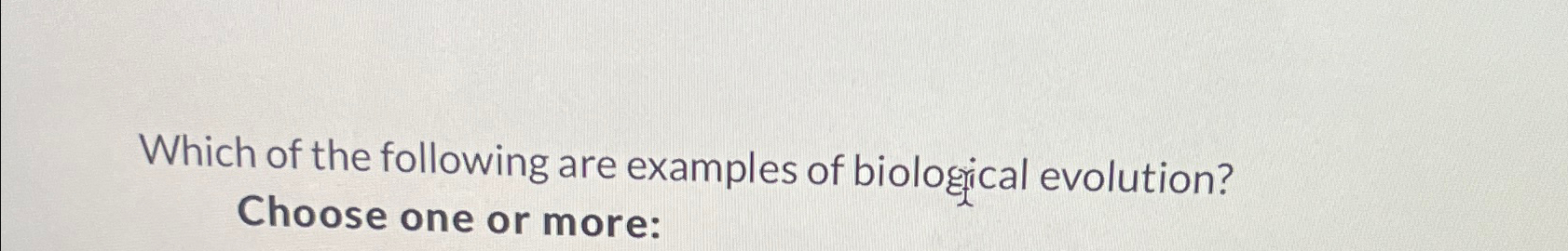 Solved Which of the following are examples of biological | Chegg.com