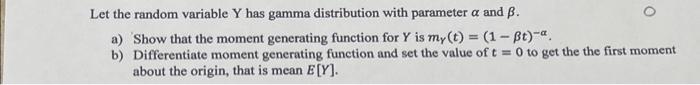 Solved Let the random variable Y has gamma distribution with | Chegg.com