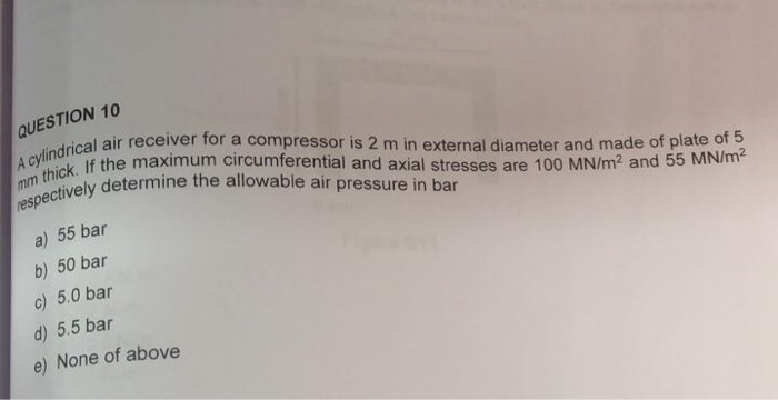 Solved QUESTION 10 A cylindrical air receiver for a | Chegg.com