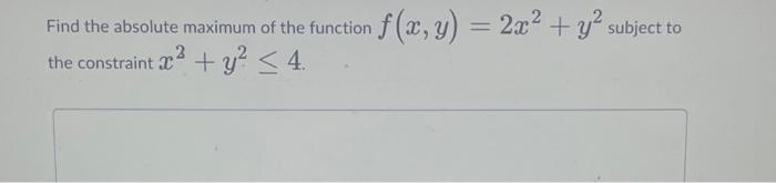 Solved Find the absolute maximum of the function 2 the | Chegg.com