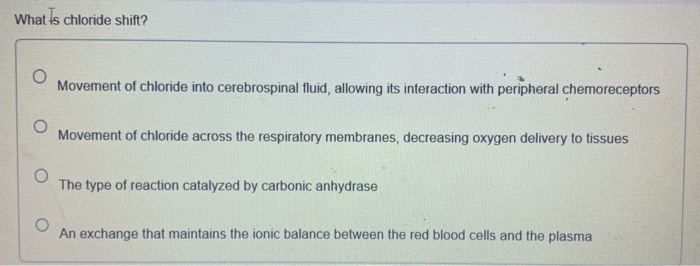 Solved What is chloride shift? Movement of chloride into | Chegg.com