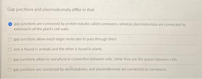 Solved Gap Junctions And Plasmodesmata Differ In That Gap 7549