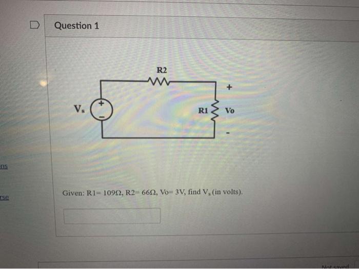 Solved Given: R1=109Ω,R2=66Ω,Vo−2=3 V, find V3 (in volts). | Chegg.com