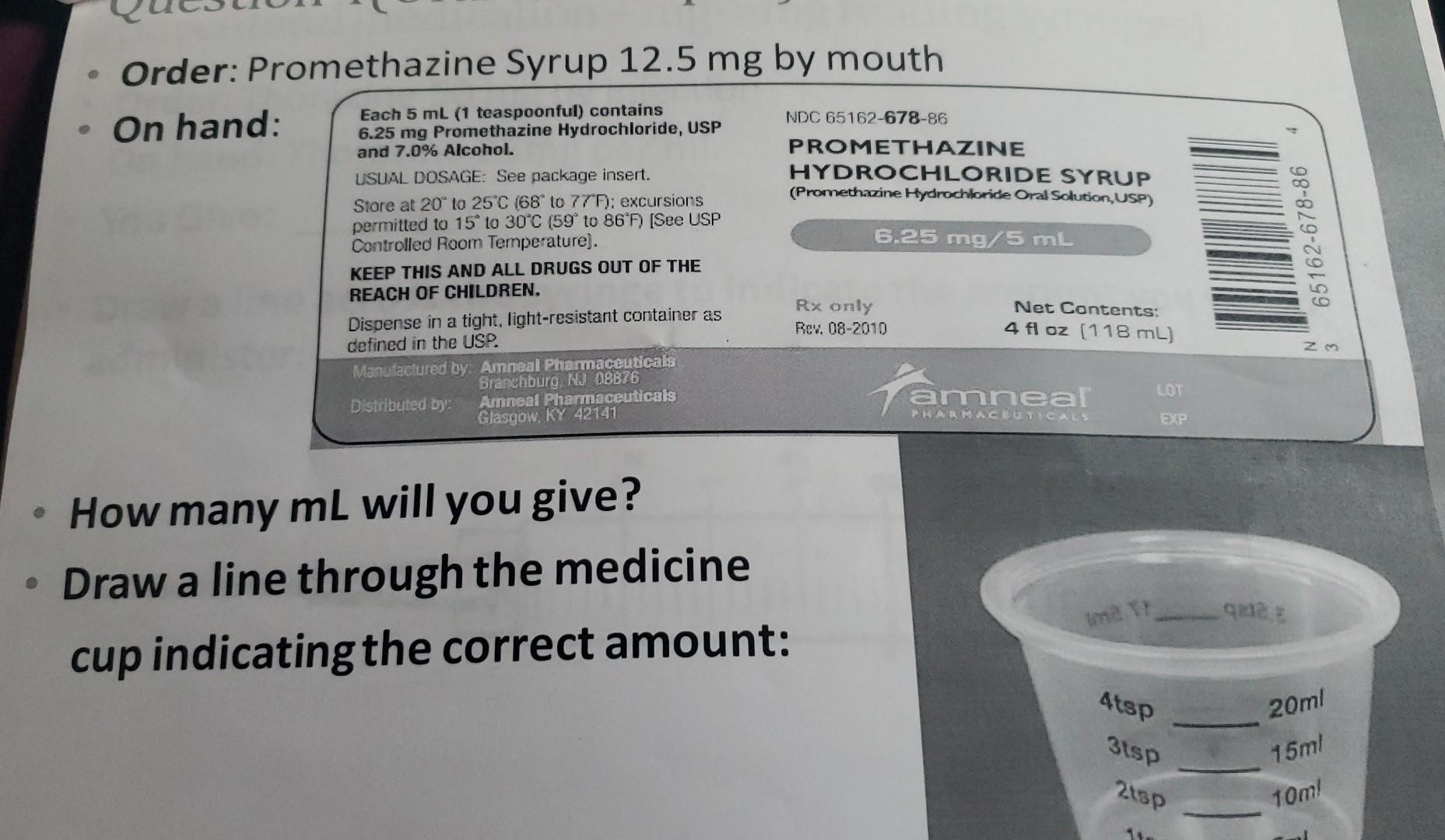 Solved Order: Promethazine Syrup 12.5mg by mouth On hand: | Chegg.com