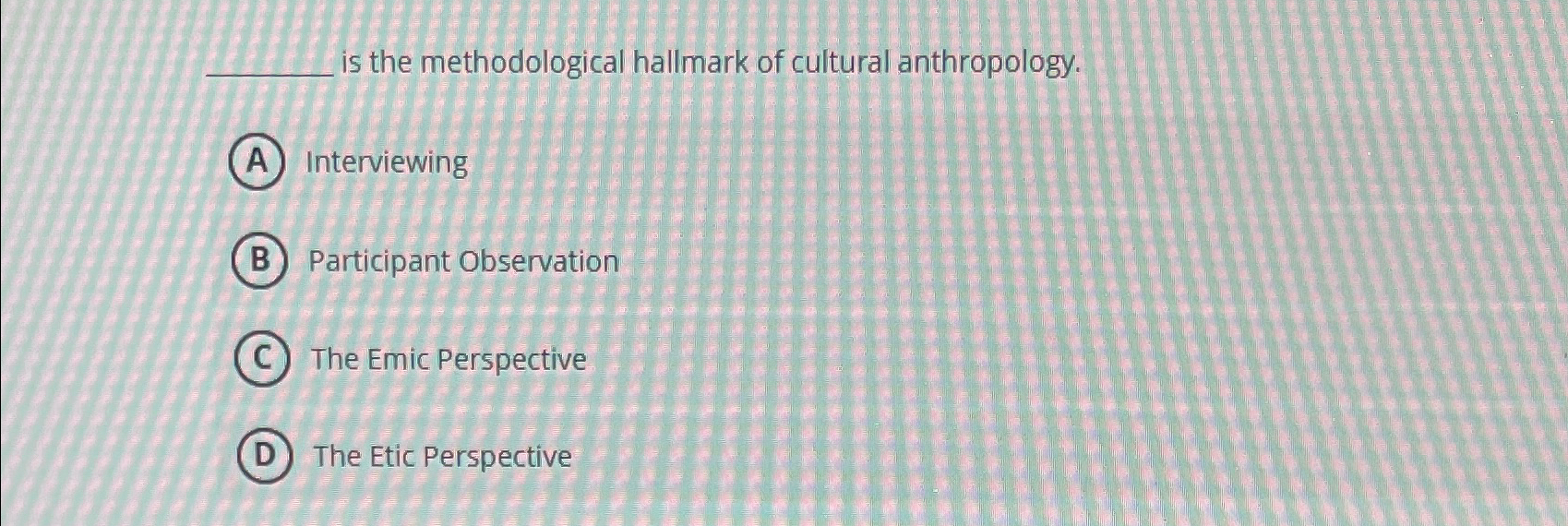 Solved is the methodological hallmark of cultural | Chegg.com