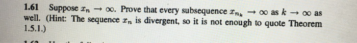 Solved 1.61 Suppose In - 00. Prove that every subsequence In | Chegg.com