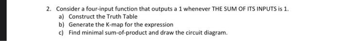 Solved 2. Consider a four-input function that outputs a 1 | Chegg.com