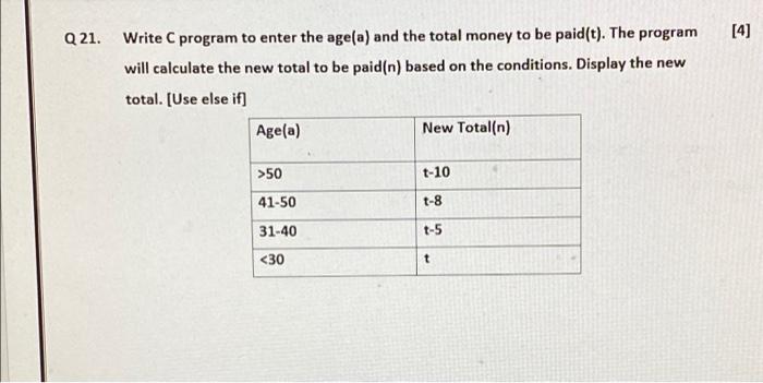 Solved Q21 4 Write C Program To Enter The Agea And 