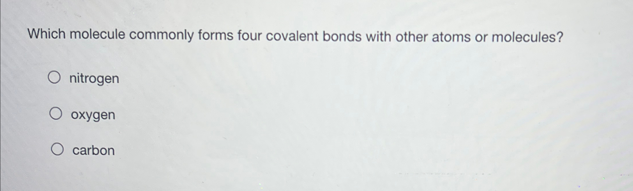 Solved Which molecule commonly forms four covalent bonds | Chegg.com