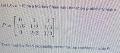 Solved Let (xs:n≥0) be ﻿a Markov Chain with transition | Chegg.com