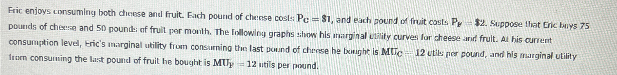 Solved Eric enjoys consuming both cheese and fruit. Each | Chegg.com