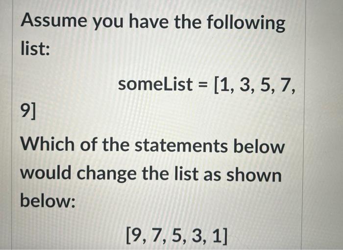 Solved Assume you have the following list: someList | Chegg.com
