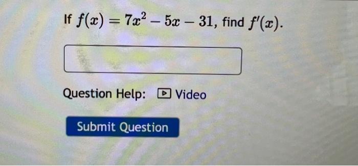 Solved f(x)=7x2−5x−31 | Chegg.com