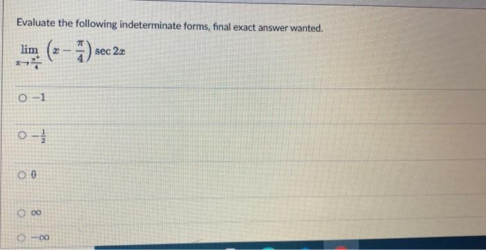 Solved Evaluate the following indeterminate forms, final | Chegg.com