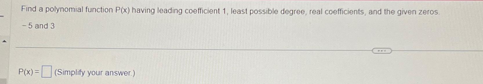 Solved Find a polynomial function P(x) ﻿having leading | Chegg.com
