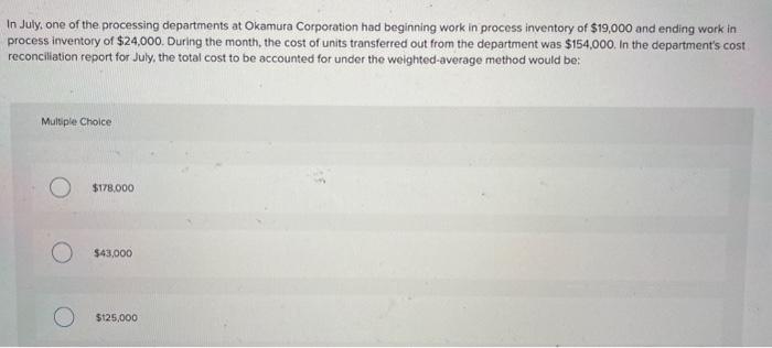Solved In July, one of the processing departments at Okamura | Chegg.com