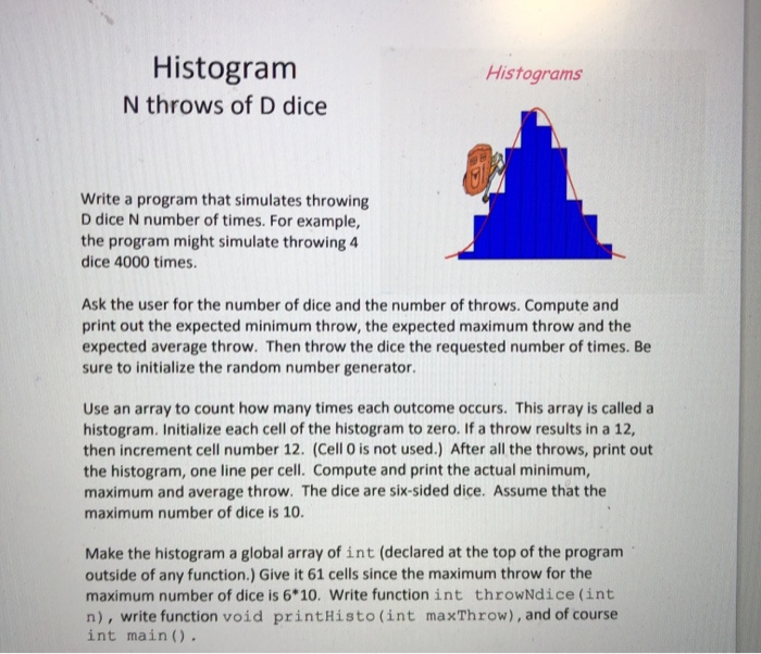 Solved Histograms Histogram N throws of D dice Write a | Chegg.com