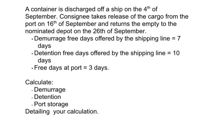 Solved A container is discharged off a ship on the 4th of | Chegg.com