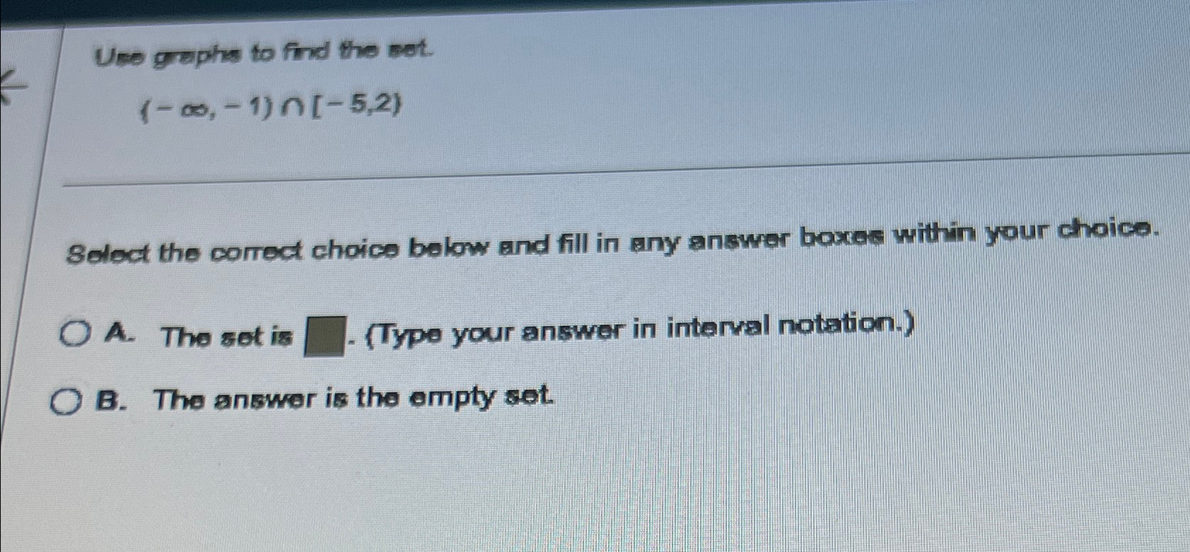Solved Use grephes to find the set.(-∞,-1)∩[-5,2)Select the | Chegg.com