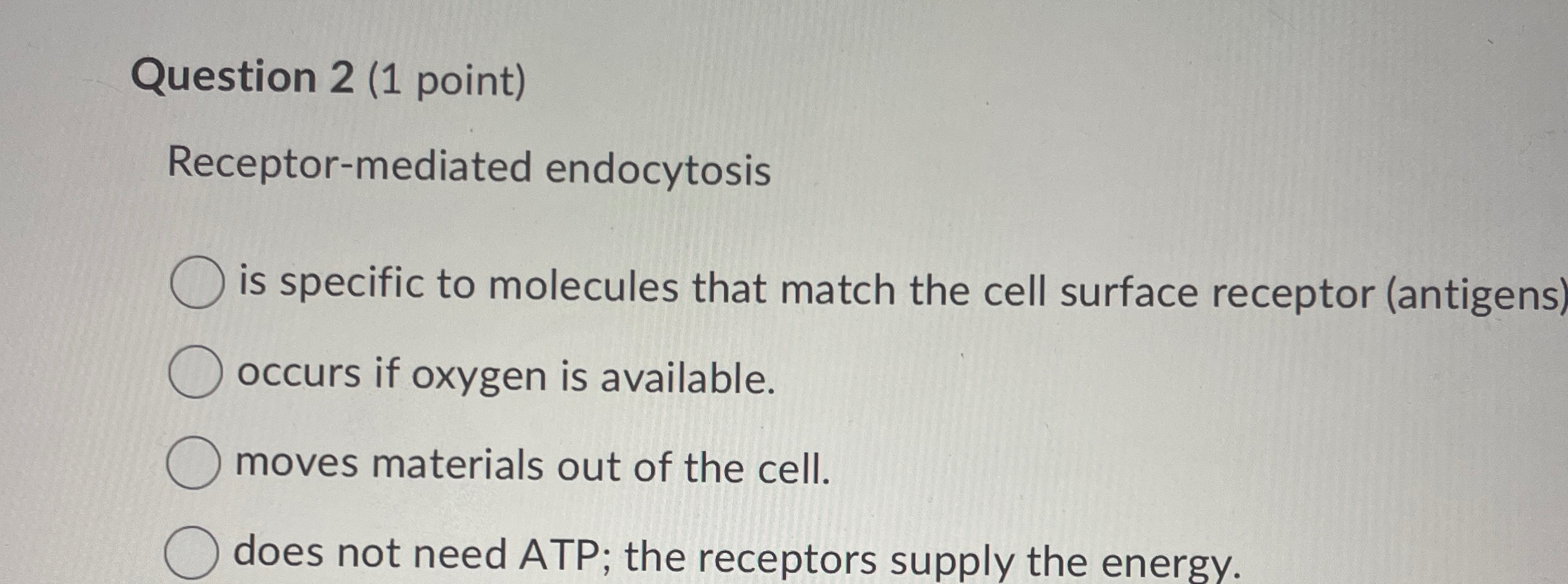 Solved Question 2 (1 ﻿point)Receptor-mediated endocytosisis | Chegg.com