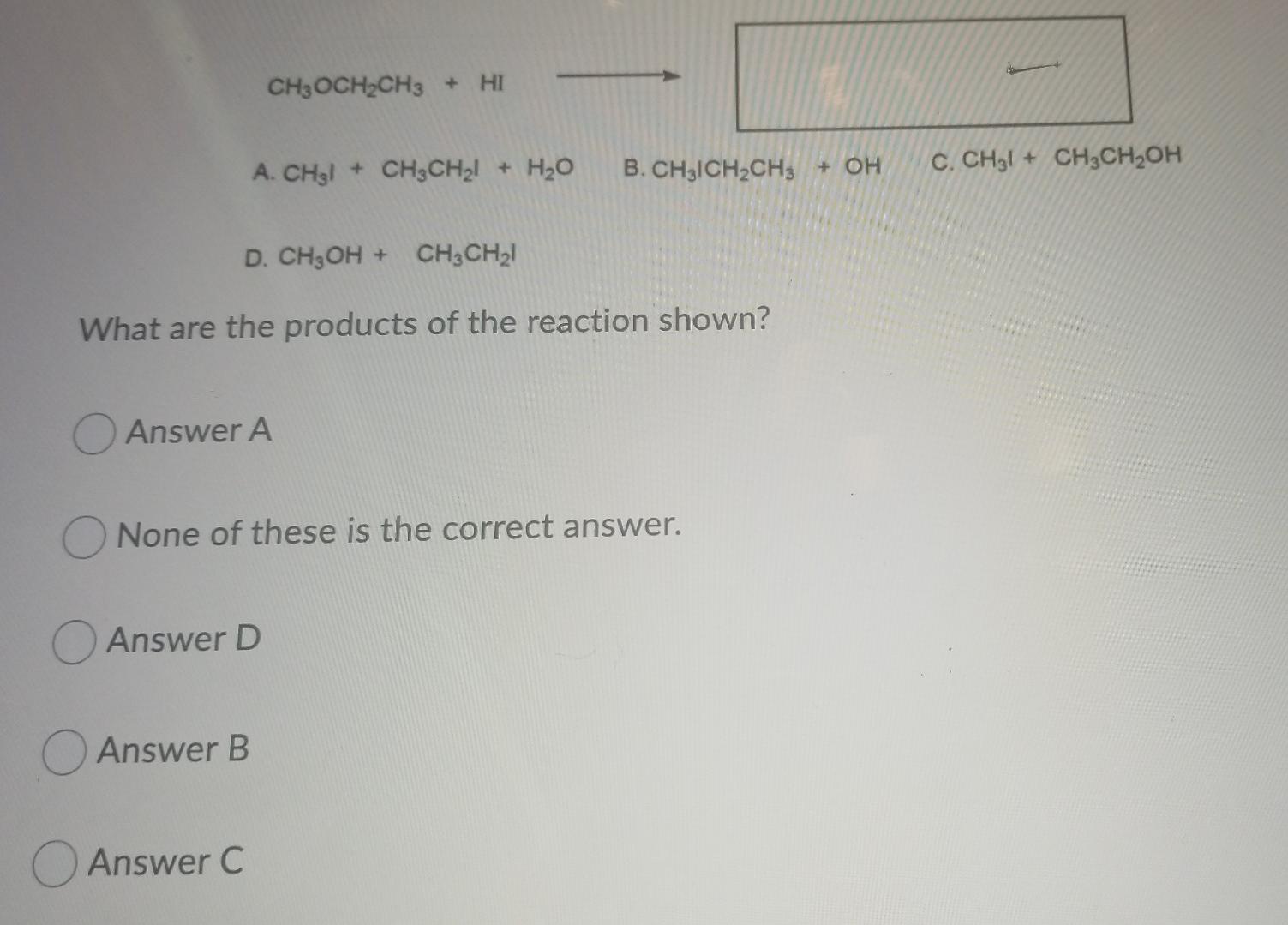 Solved CH3OCH2CH3 + HI A. CH3) + CH3CH2 + H2O B. CH3CH2CH3 + | Chegg.com