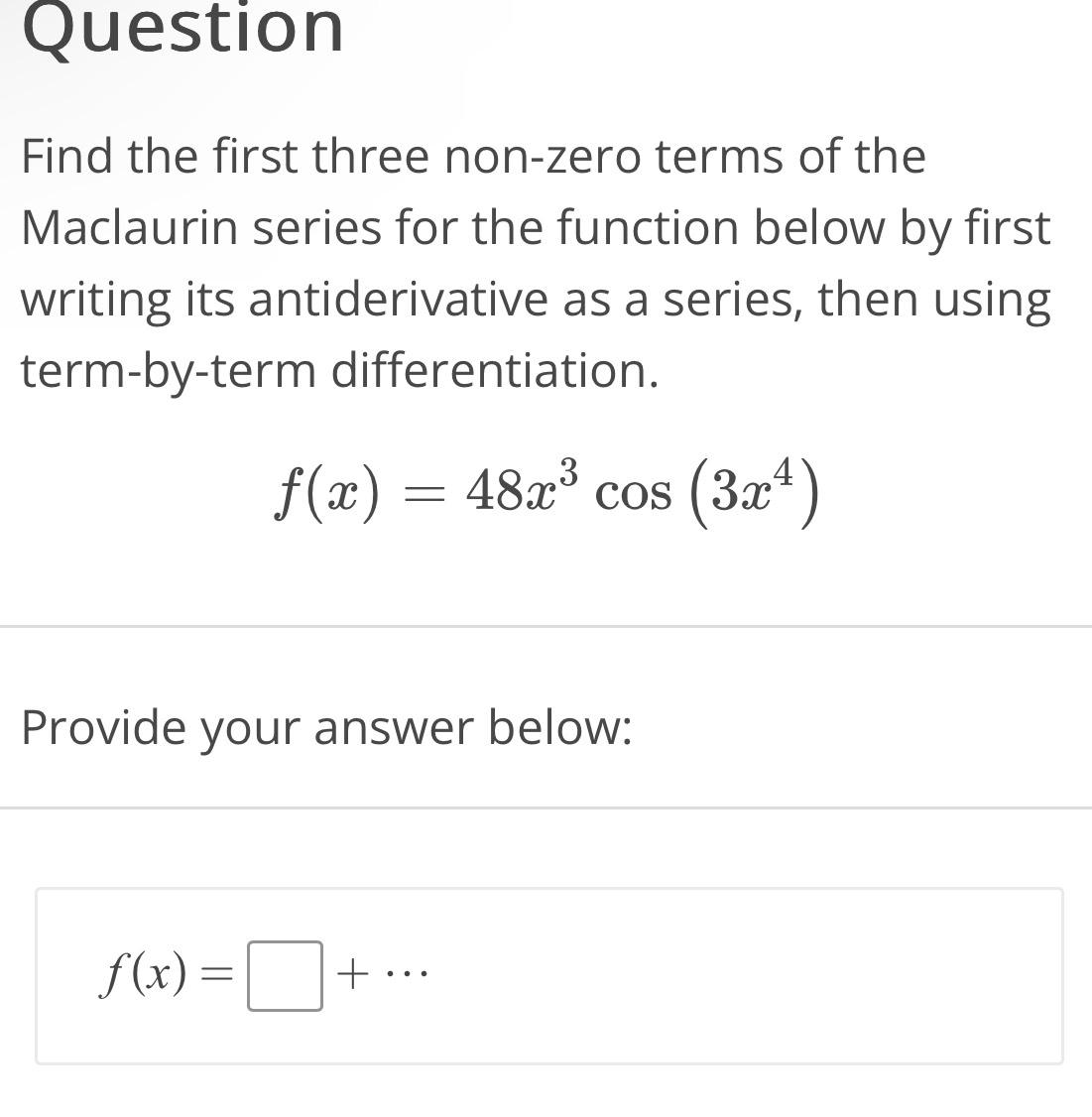 Solved QuestionFind the first three non-zero terms of the | Chegg.com