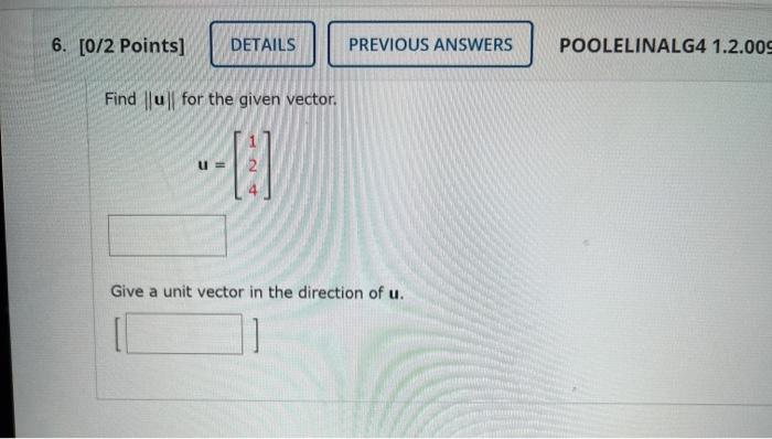 Solved 6. [0/2 Points] DETAILS PREVIOUS ANSWERS POOLELINALG4 | Chegg.com