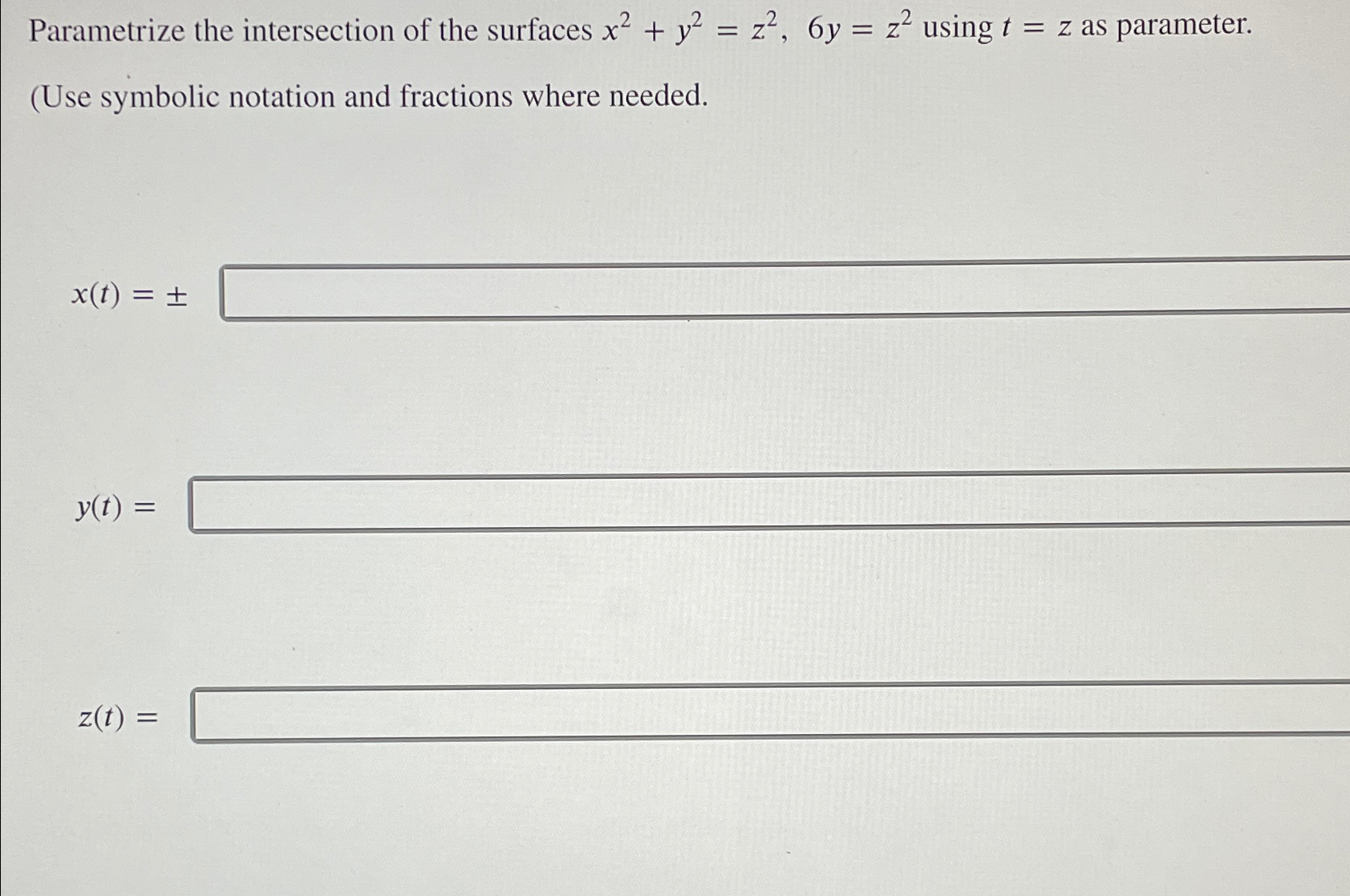 Solved Parametrize the intersection of the surfaces | Chegg.com