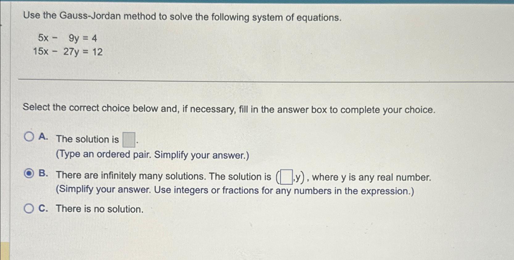 Solved Use the Gauss-Jordan method to solve the following | Chegg.com